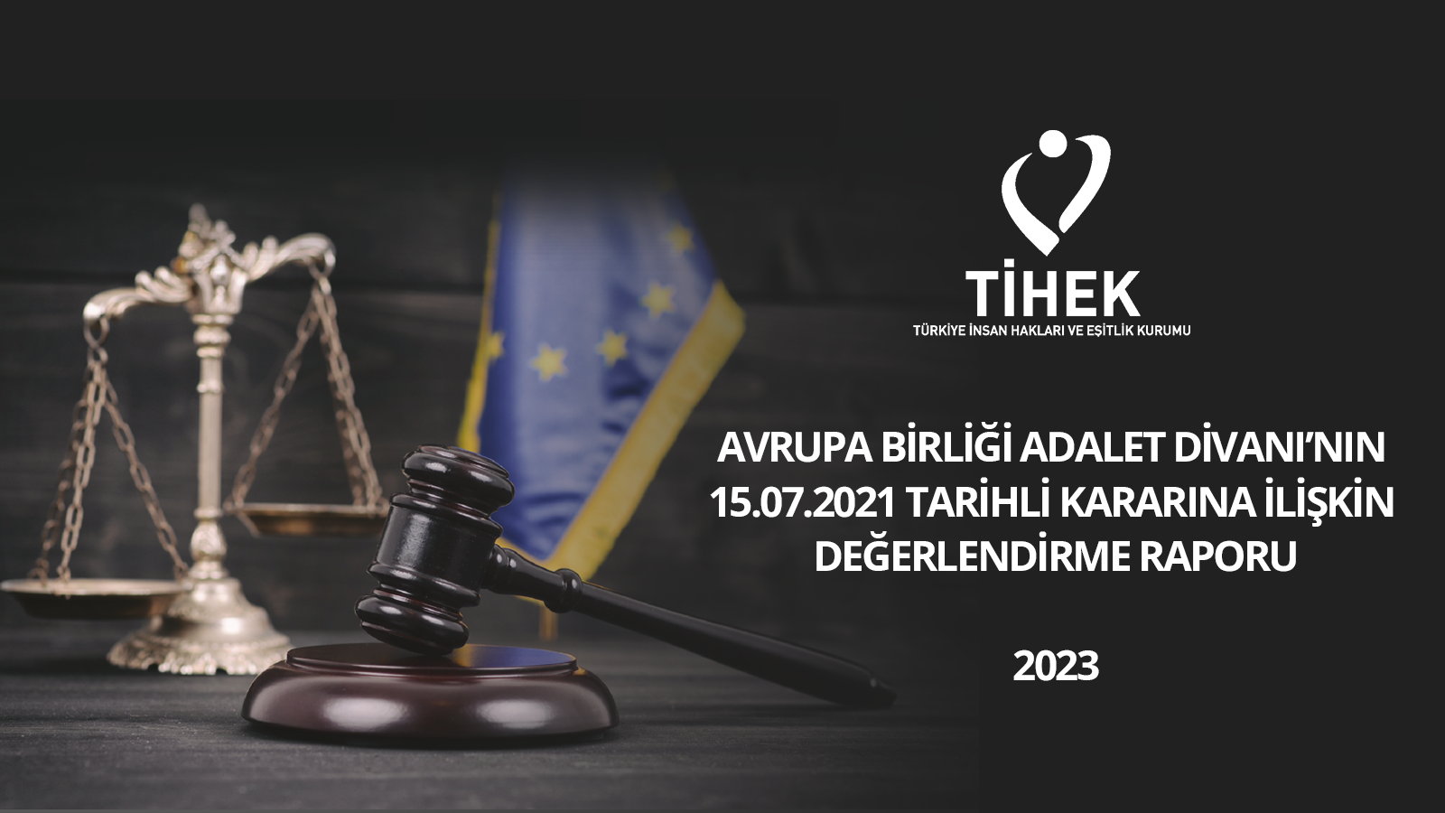 TİHEK - Avrupa Birliği Adalet Divanı’nın 15.07.2021 Tarihli Kararına ...
